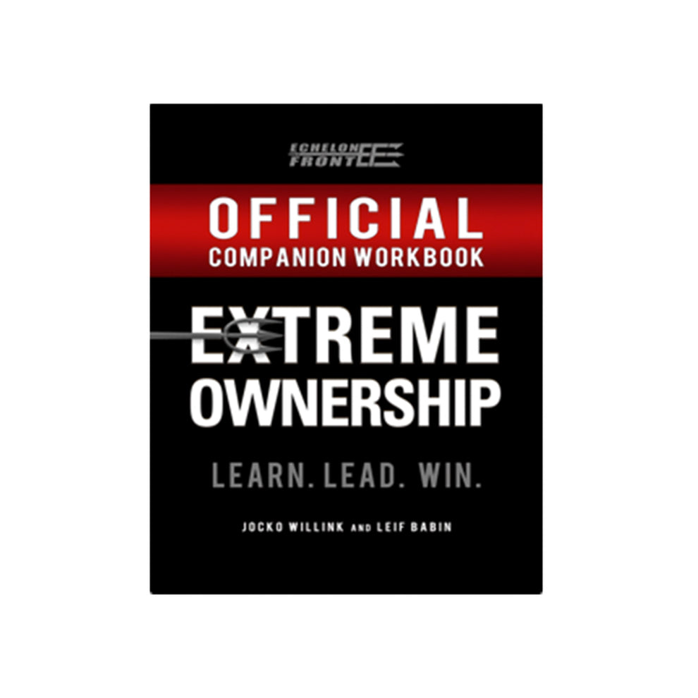 Companion Workbook - Extreme Ownership: 2nd Edition – Echelon Front